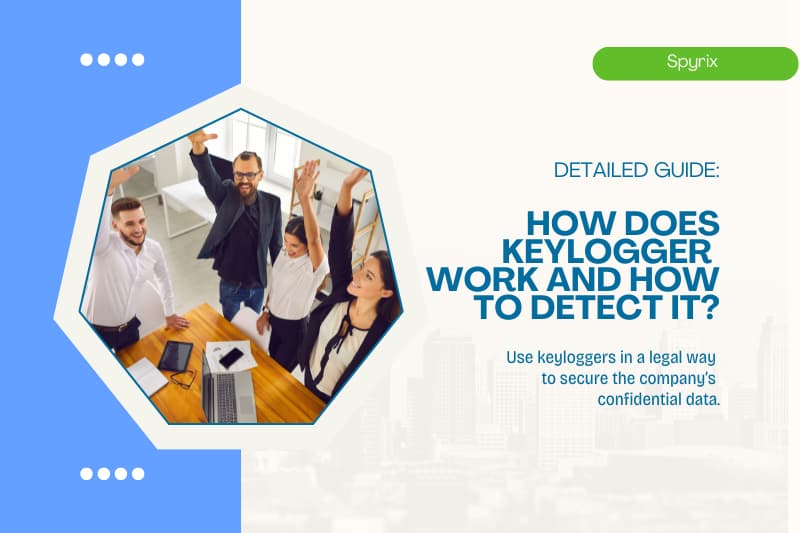 How Keylogger Works and How To Detect It | Spyrix Software
