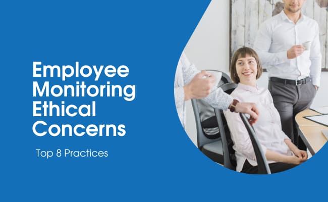 8 Practices Addressing Employee Monitoring Ethical Concern